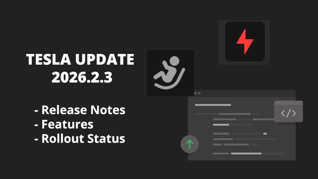 Tesla update 2026.2.3 goes wide release, explore new features and ...